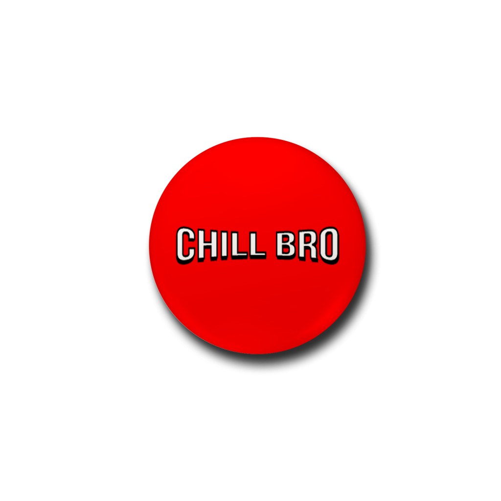 Chill Bro Badge - happydude